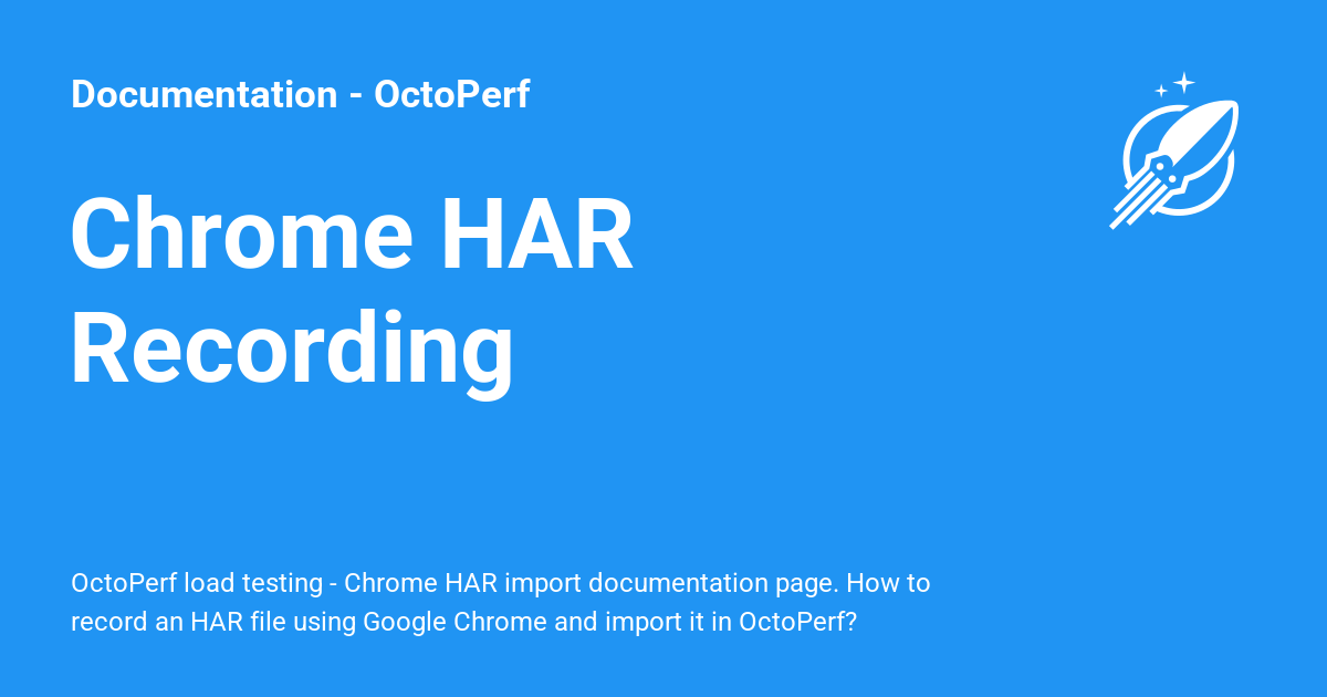 Chrome HAR Recording - Documentation - OctoPerf