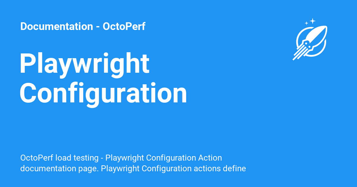 Playwright Configuration Documentation Octoperf
