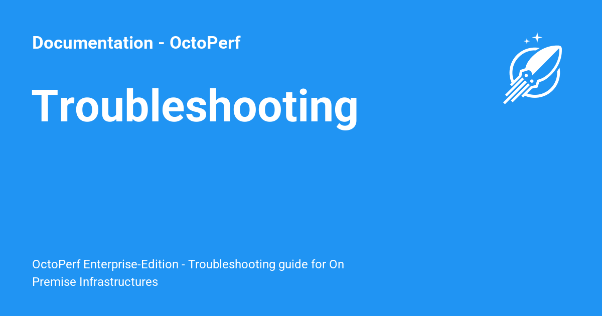 Troubleshooting - Documentation - OctoPerf